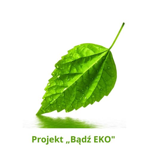 „Bądź EKO – kształtowanie postaw proekologicznych u uczniów IV ...
